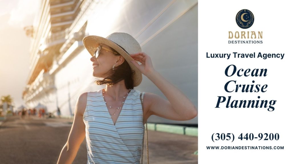 Ocean Cruise Planning | Dorian Destinations